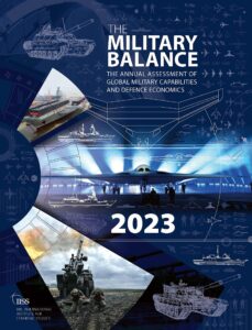 the military balance 2023: the international institute for strategic studies