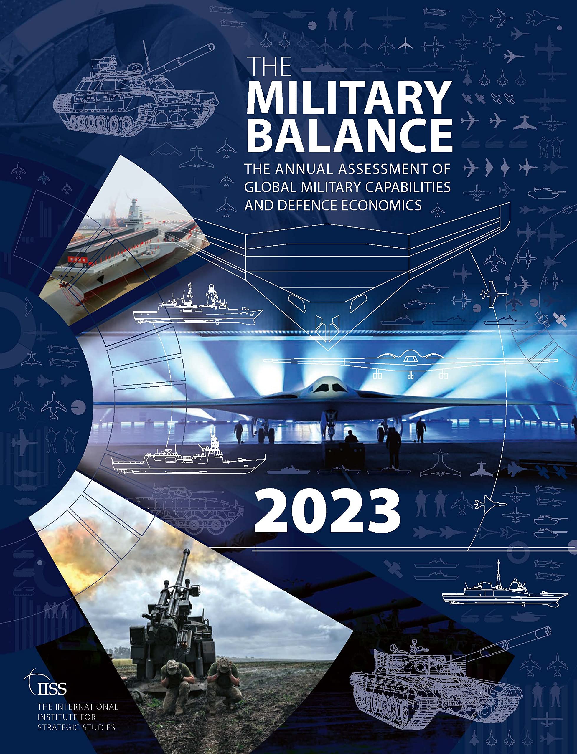 The Military Balance 2023: The International Institute for Strategic Studies