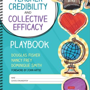 The Teacher Credibility and Collective Efficacy Playbook, Grades K-12 (Corwin Literacy)