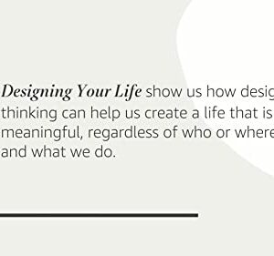 Designing Your Life: How to Build a Well-Lived, Joyful Life