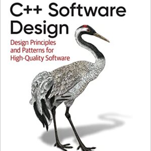 C++ Software Design: Design Principles and Patterns for High-Quality Software