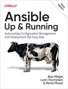 ansible: up and running: automating configuration management and deployment the easy way