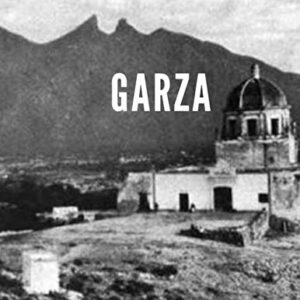 Garza: Last Names of Nuevo Leon