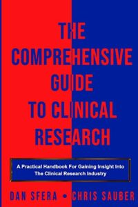 the comprehensive guide to clinical research: a practical handbook for gaining insight into the clinical research industry