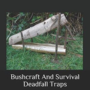 Bushcraft And Survival Deadfall Traps