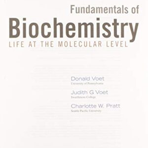 Fundamentals of Biochemistry: Life at the Molecular Level