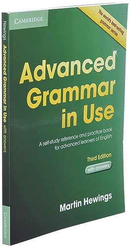 Advanced Grammar in Use with Answers: A Self-Study Reference and Practice Book for Advanced Learners of English