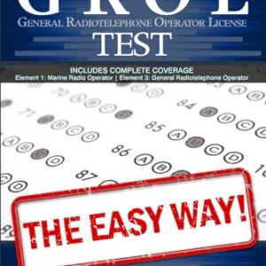 Pass Your GROL General Radiotelephone Operator License Test - The Easy Way: Elements 1 & 3 (EasyWayHamBooks)