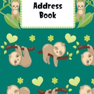 Address Book: Cute Sloth Cover Address Book with Alphabetical Organizer, Names, Addresses, Birthday, Phone, Work, Email and Notes