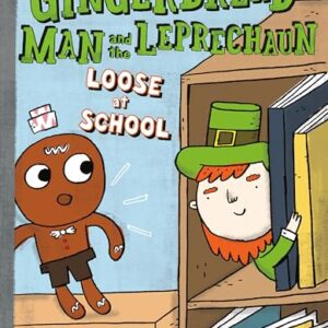 The Gingerbread Man and the Leprechaun Loose at School (The Gingerbread Man Is Loose)