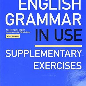 English Grammar in Use Supplementary Exercises Book with Answers: To Accompany English Grammar in Use Fifth Edition