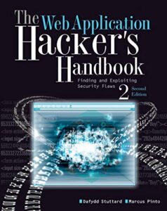 the web application hacker's handbook: finding and exploiting security flaws