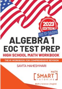 algebra 1 eoc test prep high school math workbook: more than 500 high quality practice problems aligned with staar, common core, florida, texas, ohio and other state eoc exams