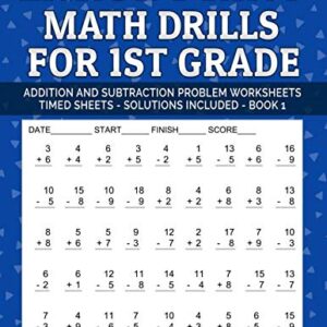 Large Print Math Drills For 1st Grade: Addition and Subtraction Problem worksheets for daily practice – Timed Test Reproducible with Answer Key ... 1 Math Workbooks Addition and Subtraction)