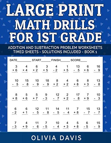 Large Print Math Drills For 1st Grade: Addition and Subtraction Problem worksheets for daily practice – Timed Test Reproducible with Answer Key ... 1 Math Workbooks Addition and Subtraction)