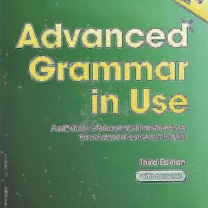 Advanced Grammar in Use with Answers: A Self-Study Reference and Practice Book for Advanced Learners of English