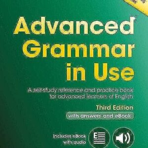 Advanced Grammar in Use Book with Answers and Interactive eBook: A Self-study Reference and Practice Book for Advanced Learners of English