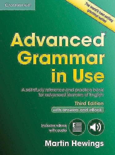 Advanced Grammar in Use Book with Answers and Interactive eBook: A Self-study Reference and Practice Book for Advanced Learners of English