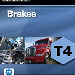 ASE Test Preparation - T4 Brakes (ASE Test Preparation: Medium/Heavy Duty Truck Technician Certification)