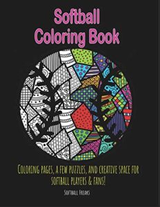 softball coloring book: coloring pages, a few puzzles, and creative space for players and fans!