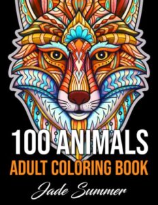 100 animals: an adult coloring book with lions, elephants, owls, horses, dogs, cats, and many more!