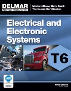 ase test preparation - t6 electrical and electronic system (ase test preparation: medium/ heavy duty truck certification series)