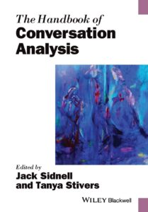 the handbook of conversation analysis (blackwell handbooks in linguistics)