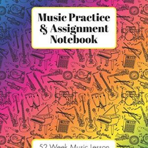 Music Practice & Assignment Notebook: 52 Weeks of Music Lesson Tracking Charts | Record Notes and Practice Log Book | Rainbow Instruments for Girls or Boys