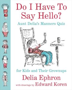 do i have to say hello? aunt delia's manners quiz for kids and their grownups