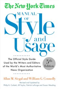 the new york times manual of style and usage, 5th edition: the official style guide used by the writers and editors of the world's most authoritative news organization