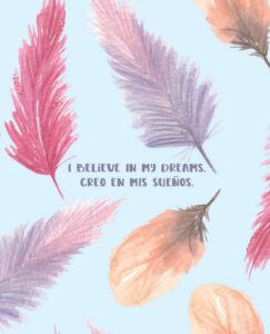 i believe in my dreams. creo en mis sueños.: bilingual english and spanish journal notebook guided with positive affirmations (bilingual esl collection)