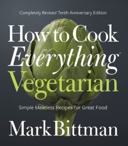 how to cook everything vegetarian: completely revised tenth anniversary edition (how to cook everything series, 3)