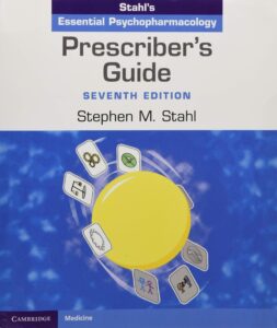 prescriber's guide: stahl's essential psychopharmacology