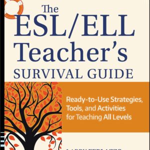 The ESL / ELL Teacher's Survival Guide: Ready-to-Use Strategies, Tools, and Activities for Teaching English Language Learners of All Levels