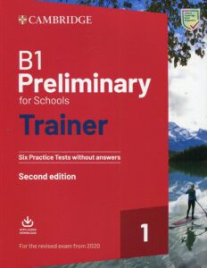 b1 preliminary for schools trainer 1 for the revised 2020 exam six practice tests without answers with downloadable audio