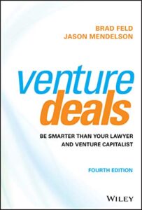 venture deals: be smarter than your lawyer and venture capitalist