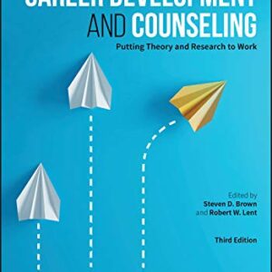 Career Development and Counseling: Putting Theory and Research to Work