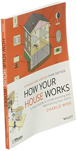 How Your House Works: A Visual Guide to Understanding and Maintaining Your Home (RSMeans)