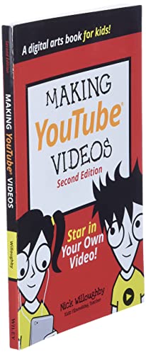 Making YouTube Videos: Star in Your Own Video! (Dummies Junior)