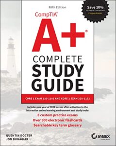 comptia a+ complete study guide: core 1 exam 220-1101 and core 2 exam 220-1102 (sybex study guide)