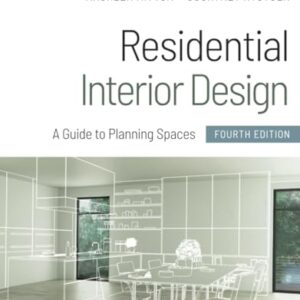 Residential Interior Design: A Guide to Planning Spaces