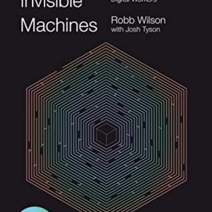 Age of Invisible Machines: A Practical Guide to Creating a Hyperautomated Ecosystem of Intelligent Digital Workers