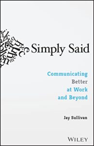 simply said: communicating better at work and beyond