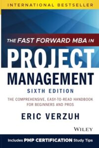 the fast forward mba in project management: the comprehensive, easy-to-read handbook for beginners and pros (fast forward mba series)