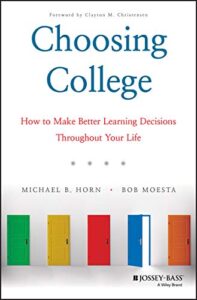 choosing college: how to make better learning decisions throughout your life