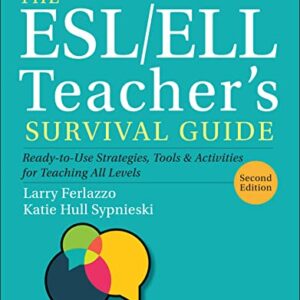 The ESL/ELL Teacher's Survival Guide: Ready-to-Use Strategies, Tools, and Activities for Teaching All Levels (J-B Ed: Survival Guides)