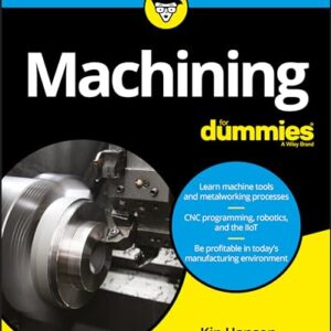 Machining For Dummies (For Dummies (Computer/Tech))