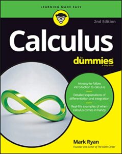 calculus for dummies (for dummies (lifestyle)) (for dummies (math & science))