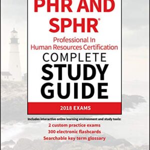 PHR and SPHR Professional in Human Resources Certification Complete Study Guide: 2018 Exams (Sybex Study Guide)