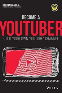 become a youtuber: build your own youtube channel (dummies junior)